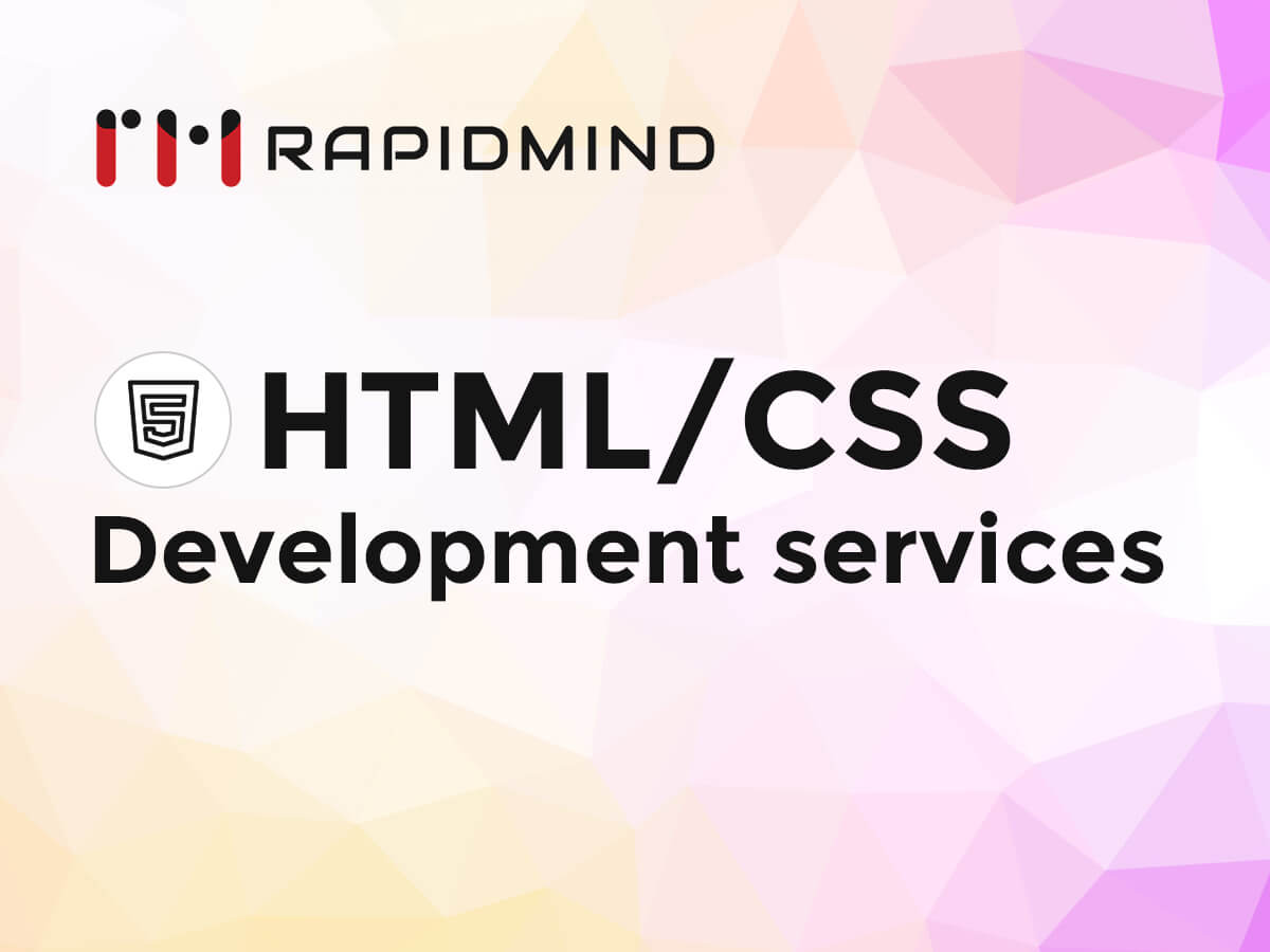 PSD to HTML Conversion | Figma to HTML Conversion Services | RAPIDMIND